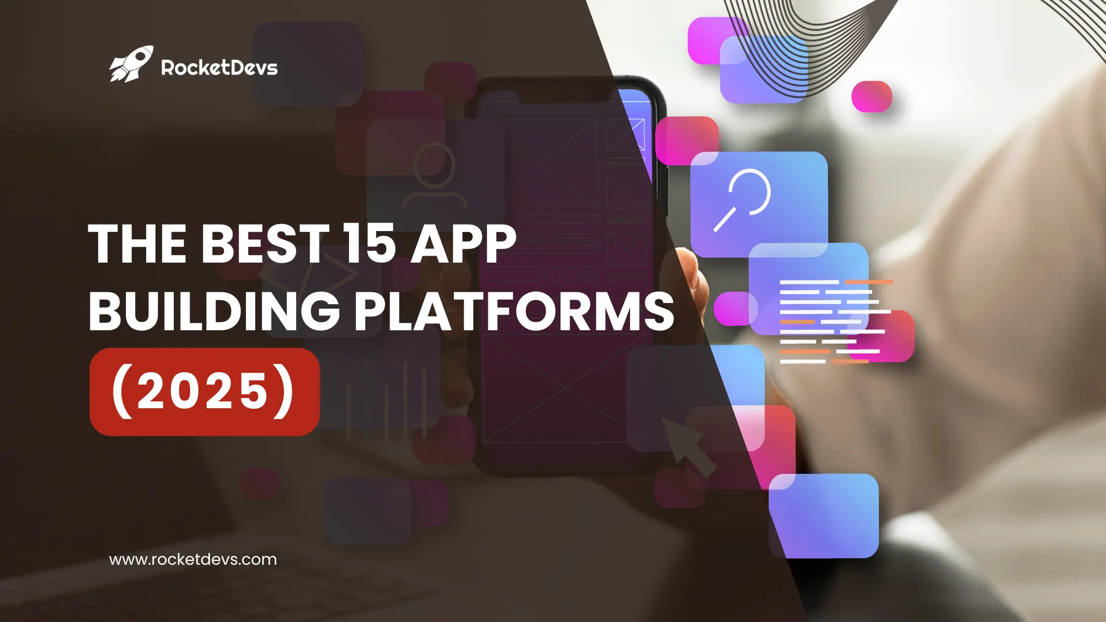 13 Best App Building Platforms in 2025 (Free & paid) Blog | RocketDevs